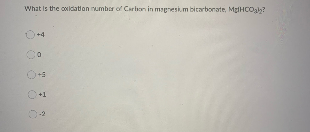What is the oxidation number of Carbon in magnesium bicarbonate, Mg ...